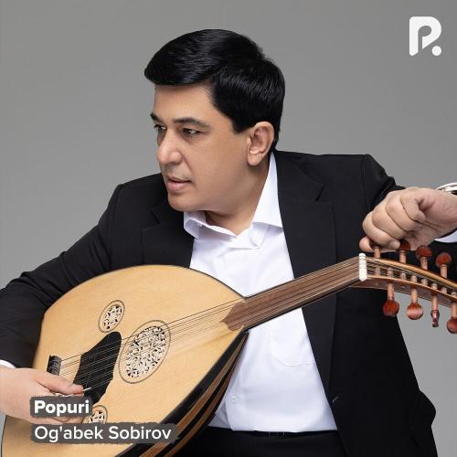 Og'abek Sobirov - все песни слушать онлайн и скачать бесплатно